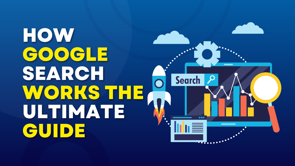 How Google Search Works The Ultimate Guide in 2024